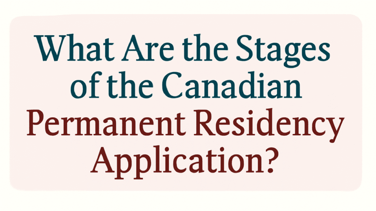 Stages of the Canadian Permanent Residency Application